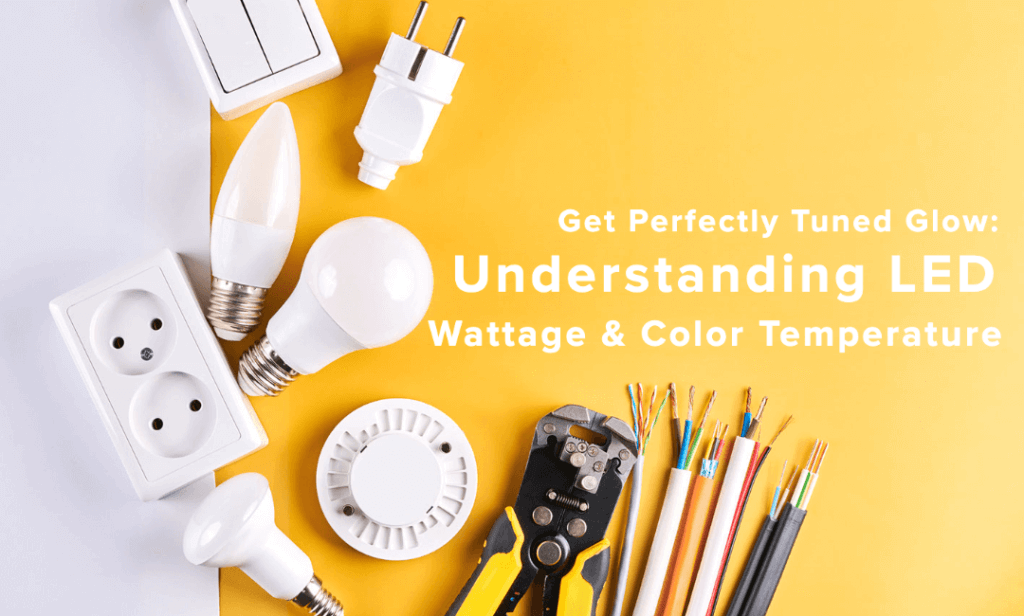 Understanding LED Wattage & Color Temp - Duralec